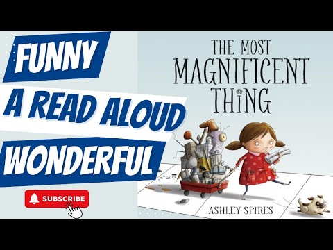 📚 The Most Magnificent Thing by Ashley Spires - A Story Read Aloud 📚 ...