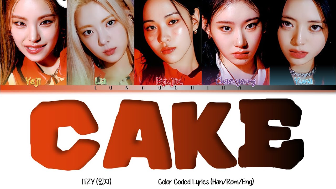 ITZY (있지) - CAKE (Color Coded Lyrics Han/Rom/Eng) - YouTube