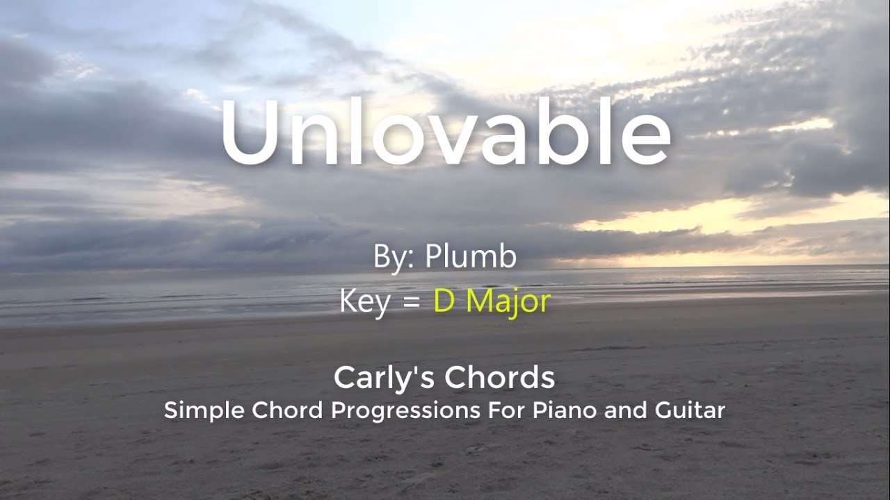 Unlovable - Plumb - CHORDS - KEY: D Maj - YouTube