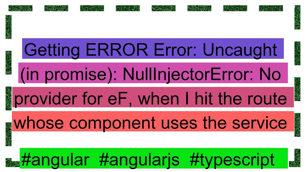 Getting Error Error Uncaught In Promise Nullinjectorerror No