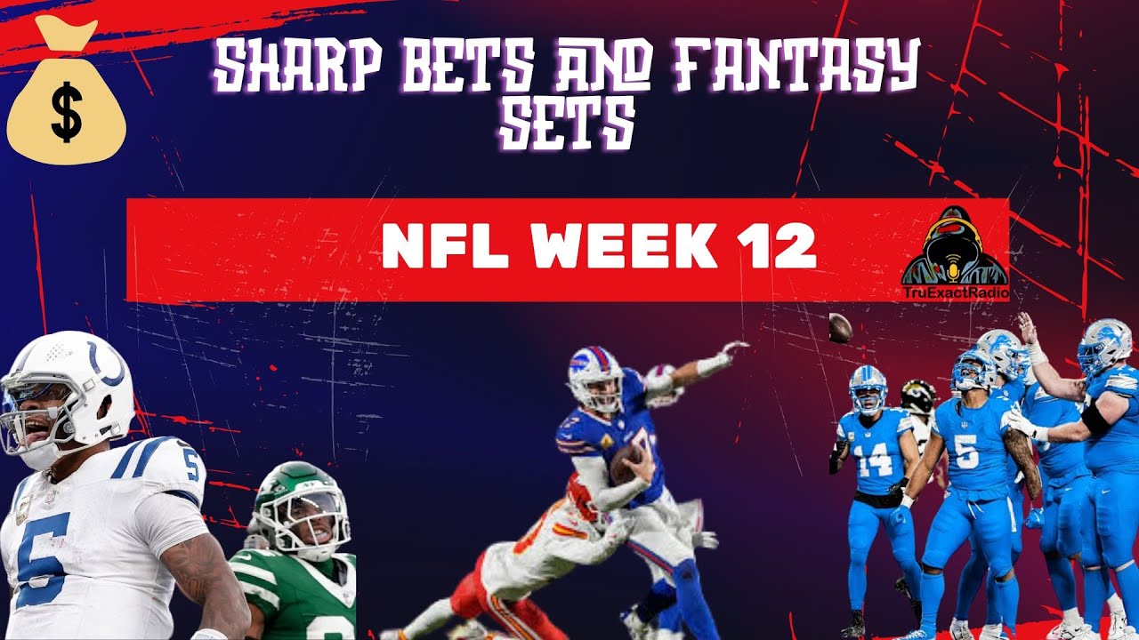 SHARP BETS & FANTASY SETS: NFL WEEK 12 (2024 SEASON) - YouTube
