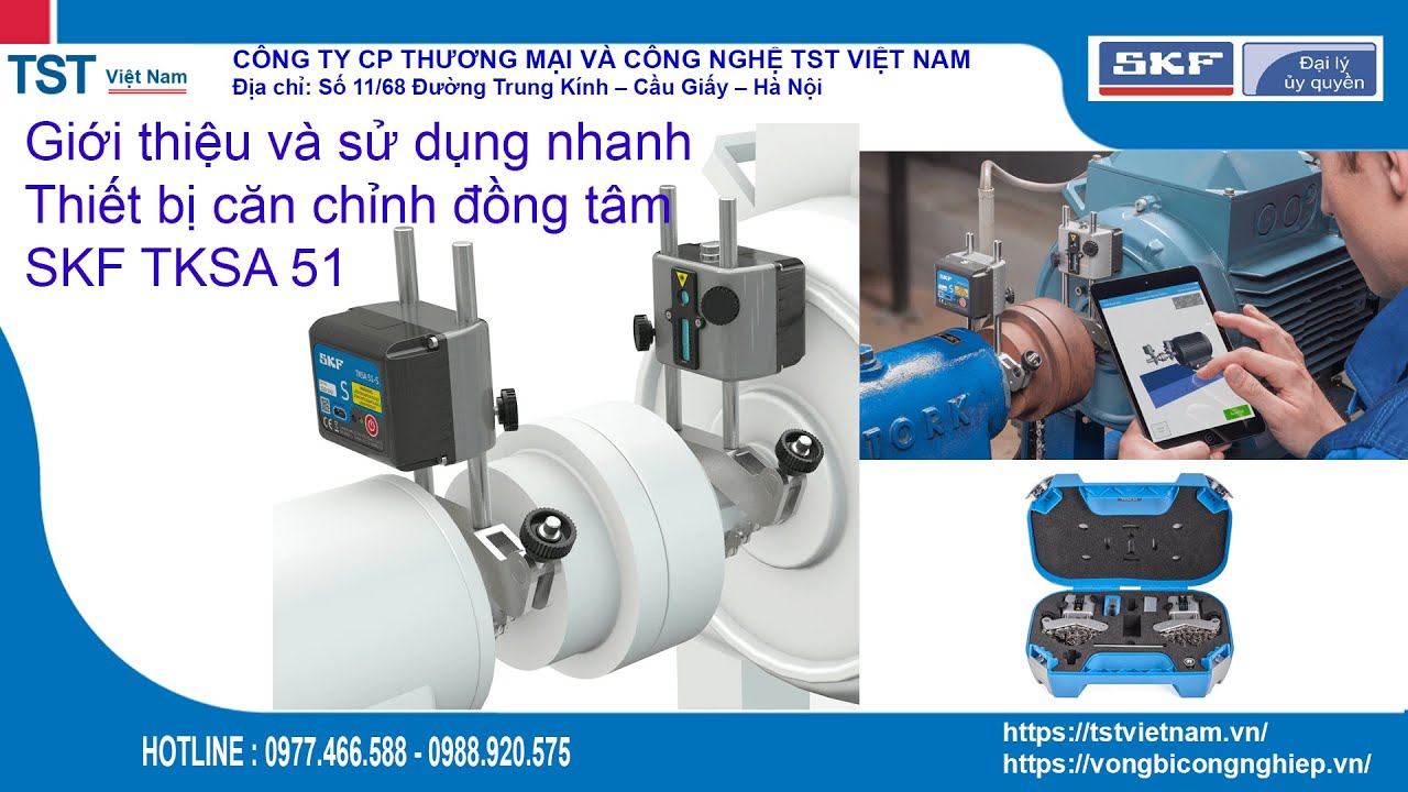 Giới thiệu và sử dụng nhanh Thiết bị căn chỉnh đồng tâm SKF TKSA 51 ...