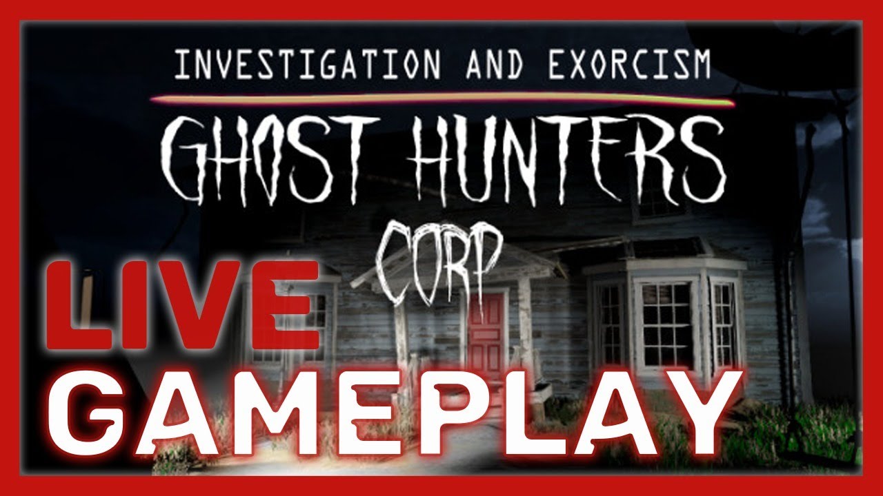 GHOST HUNTERS CORP LIVE GAMEPLAY w/VIEWERS | HR Monitor | Fun Game Play ...