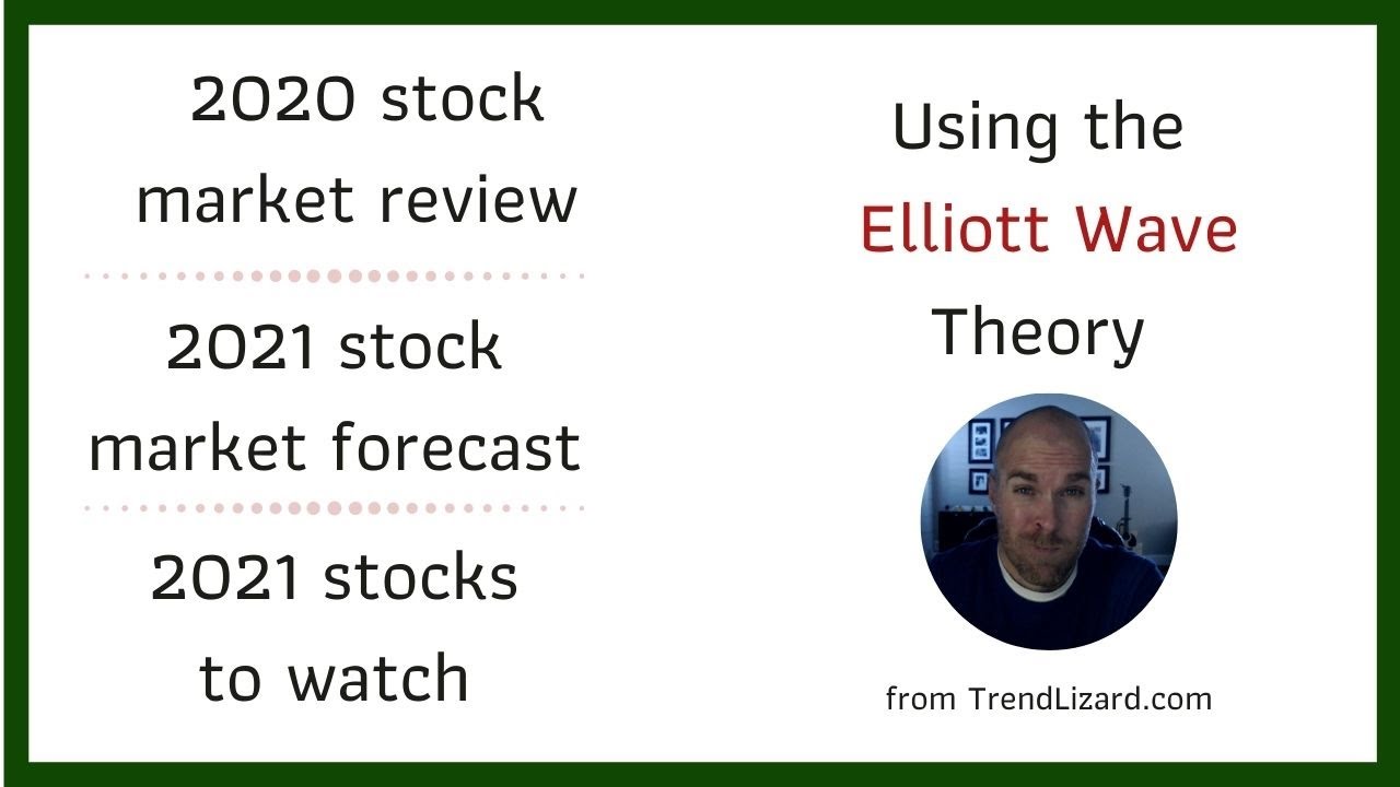 Elliott Wave: 2020 Stock Market Review, 2021 Stock Market Forecast ...