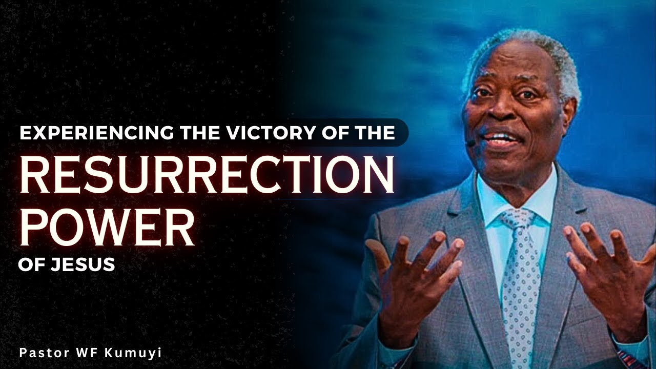 EXPERIENCING THE VICTORY OF THE RESURRECTION POWER OF JESUS | Pastor WF ...
