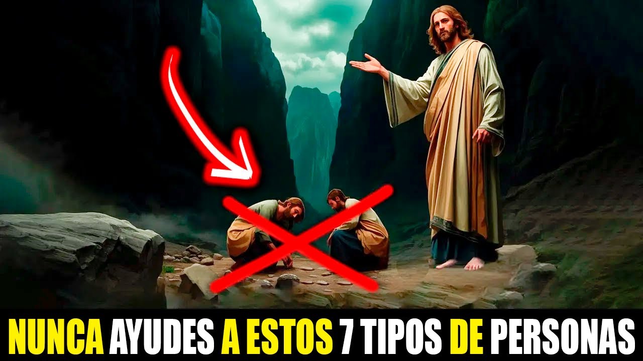 Nunca Ayudes a Estas 7 Personas Según la Biblia - Advertencia de Dios ...