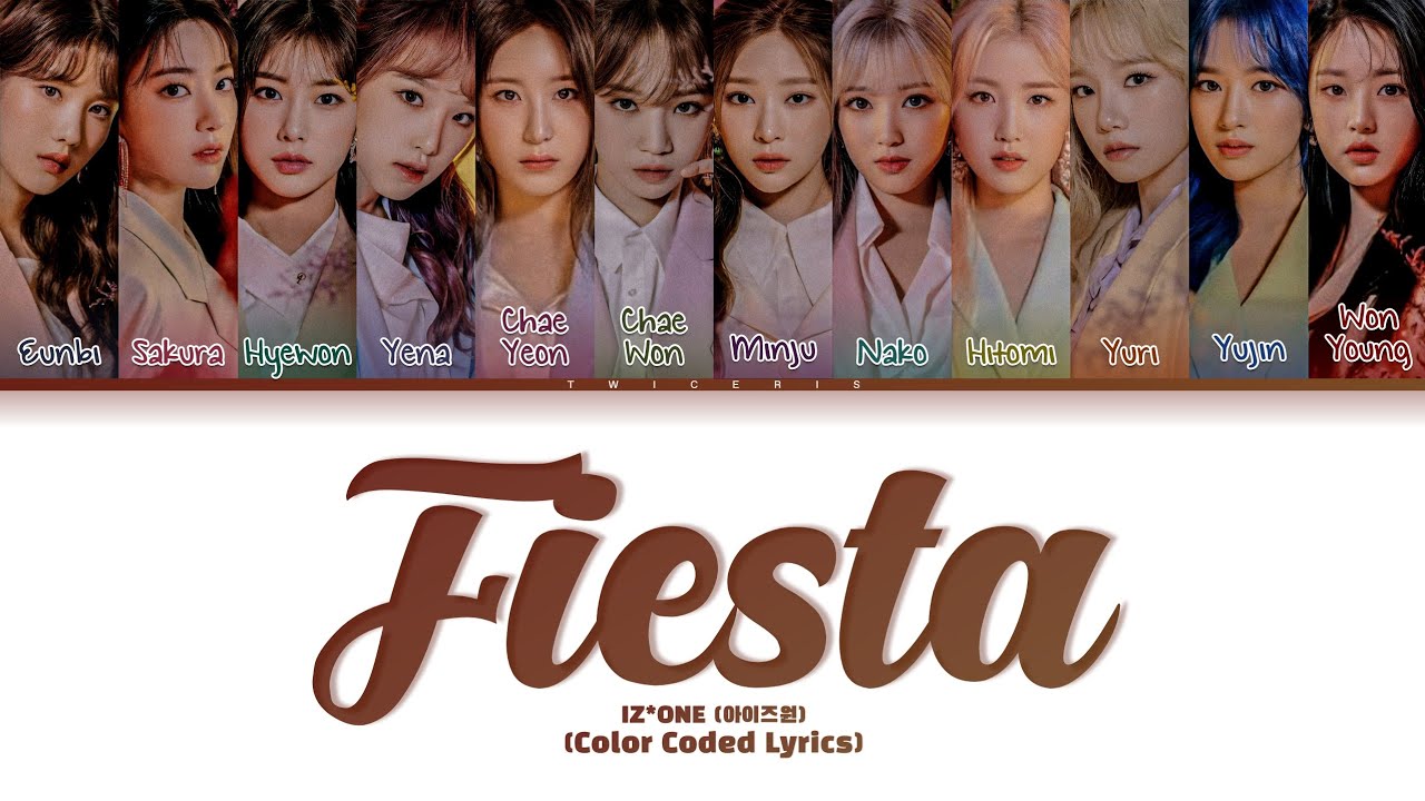 [🎉 HAPPY BIRTHDAY TO ME 🎉] IZ*ONE (아이즈원) - 'FIESTA' Lyrics | Tradução ...
