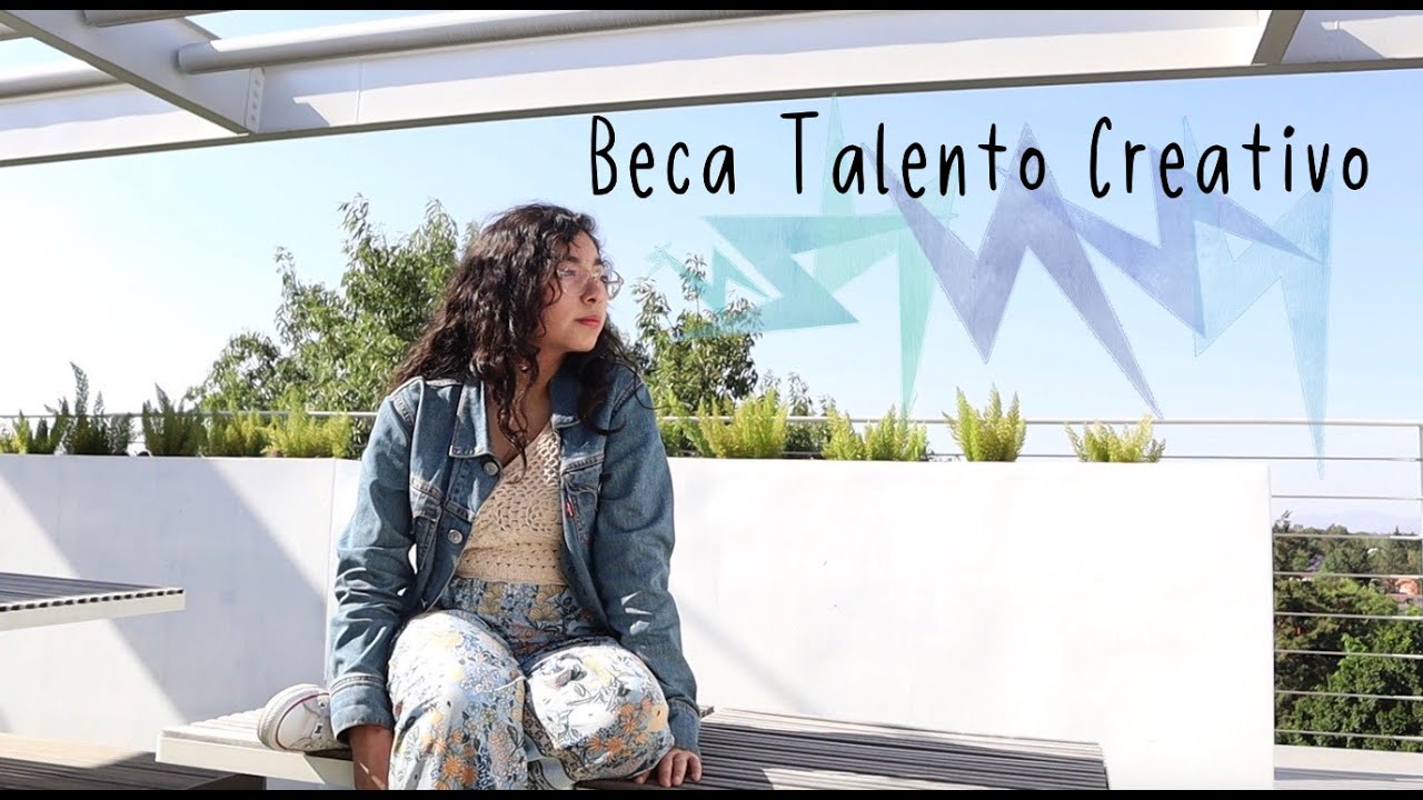 Postulación a la Beca Talento Creativo - Tec de Monterrey 2023 - dani - YouTube
