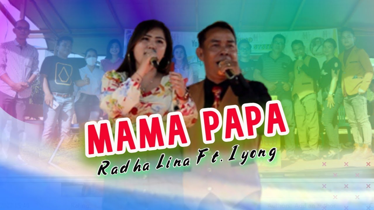 RADHA LINA FT. IYONG - MAMA PAPA - PESTA SYUKURAN TIMANG (Bp.RACHEL ...