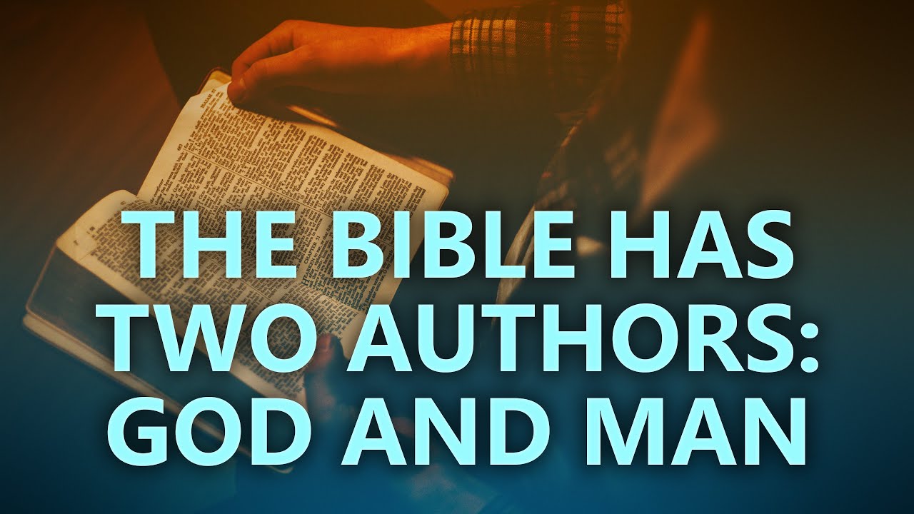 The Bible has two authors: God and man - YouTube