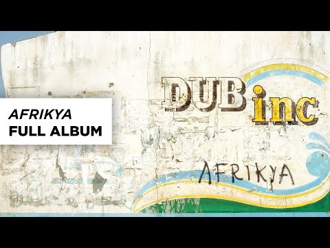DUB INC - Afrikya (Full Album)