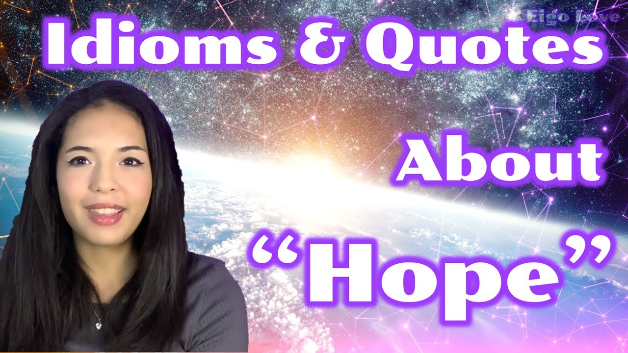 5 best Idioms & Quotes about Hope | English lesson - YouTube