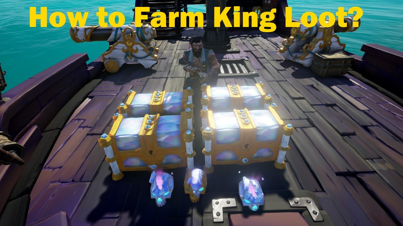 HOW TO FARM KING LOOT #seaofthieves - YouTube