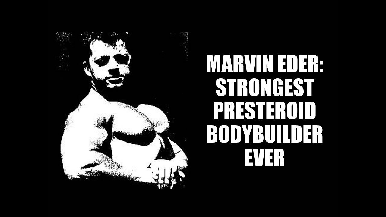 MARVIN EDER THE STRONGEST PRESTEROID BODYBUILDER TO WALK THE PLANET ...