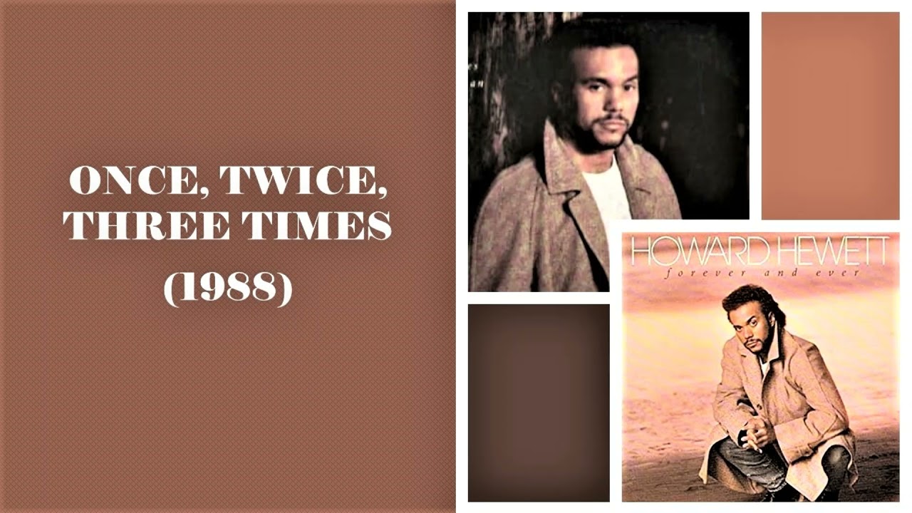 HOWARD HEWETT "Once, Twice, Three Times" (1988) - YouTube