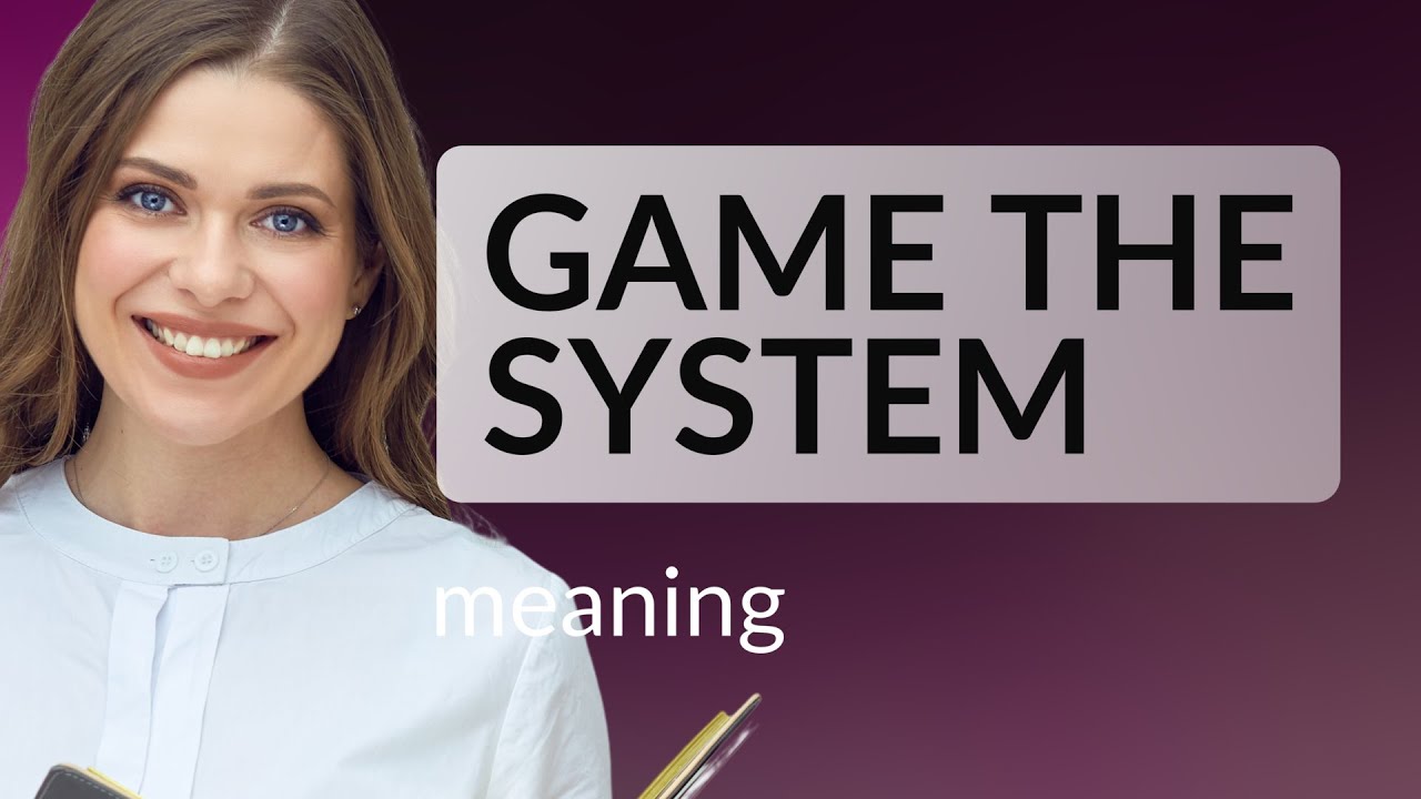 Game the System: Understanding the Phrase - YouTube