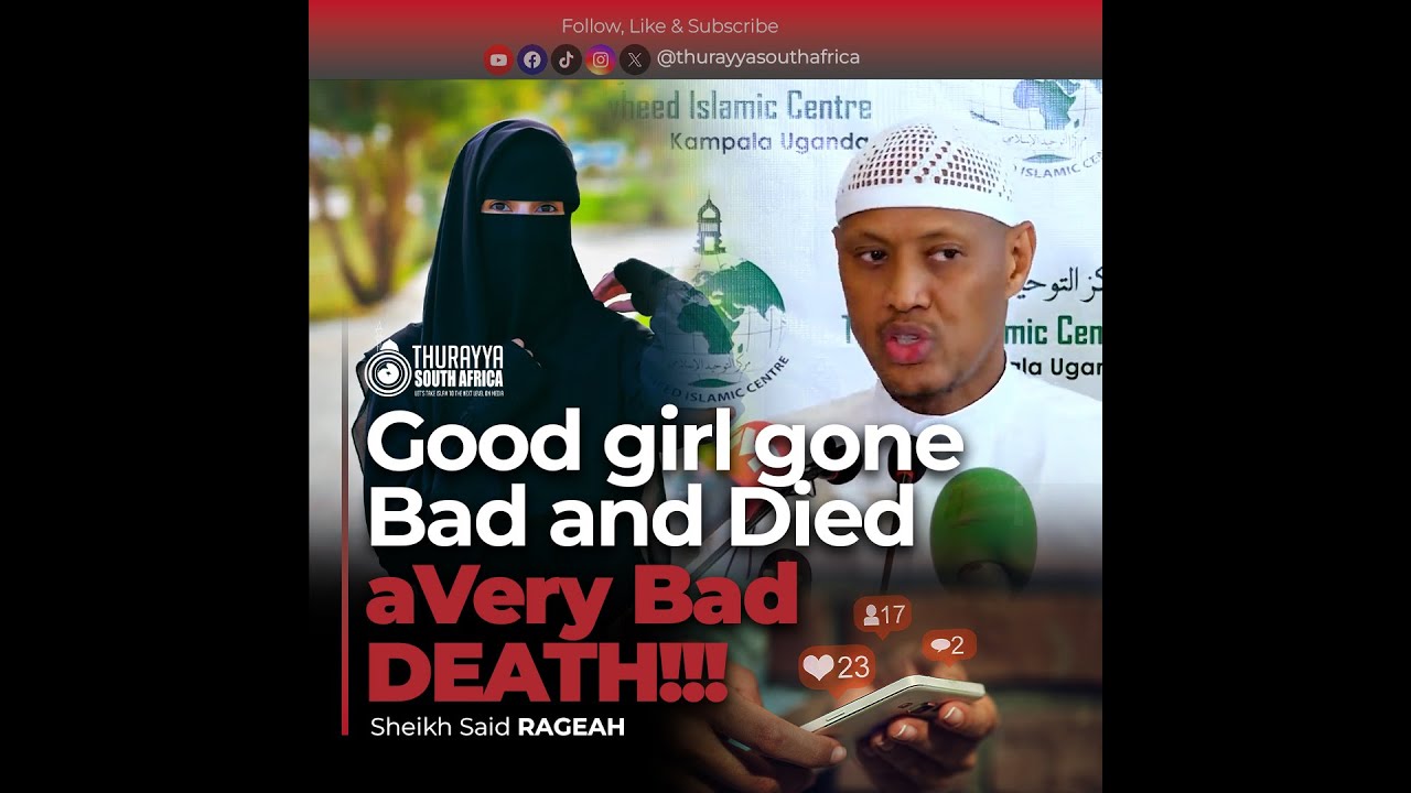 Good Girl gone bad and Died a Very BAD DEATH!!! Subhanallah!!!Sheikh ...