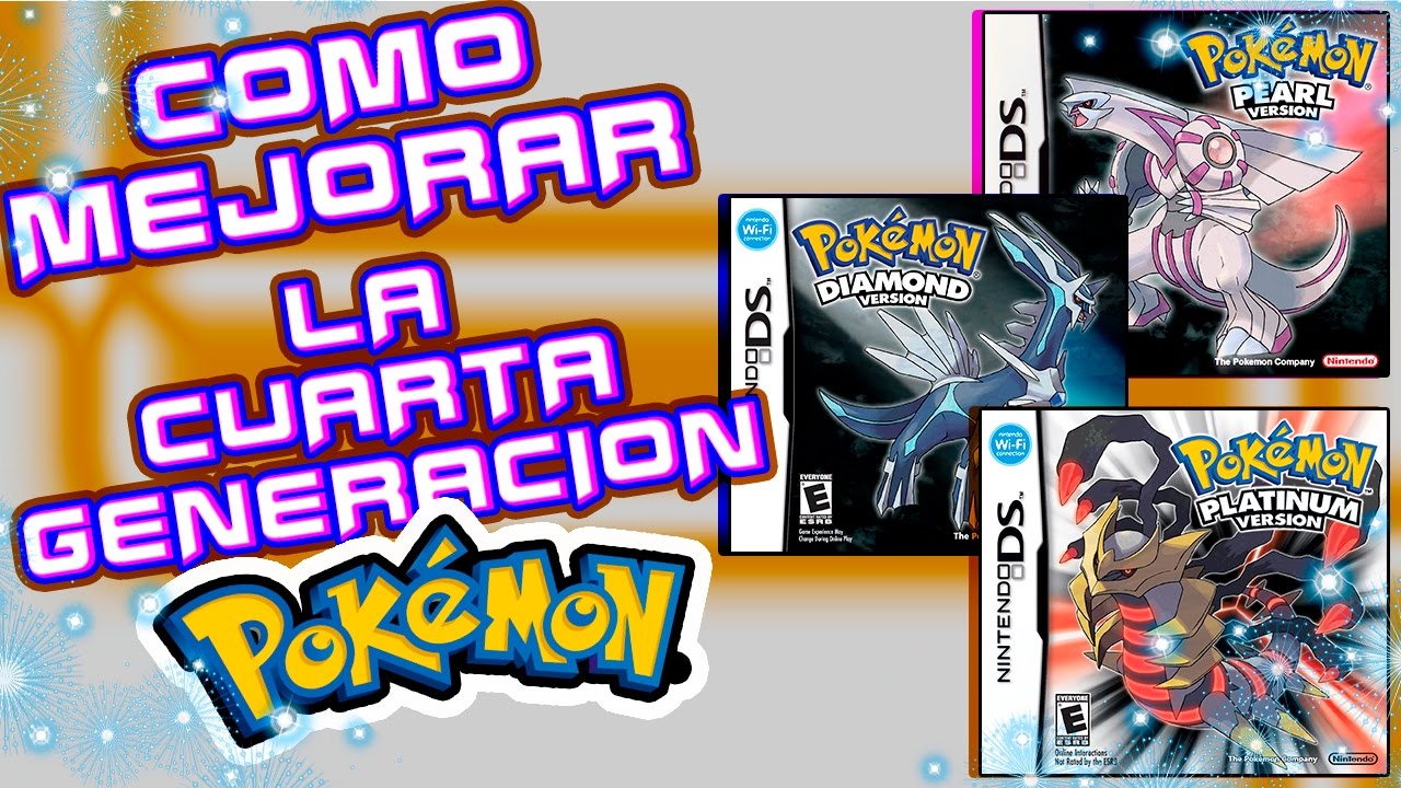 CÓMO MEJORAR: La Cuarta Generación Pokémon | #4 - YouTube