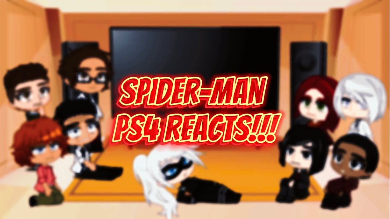 Spider-Man PS4 Reacts(PART 1) 🇺🇸-(Gacha Club) - YouTube