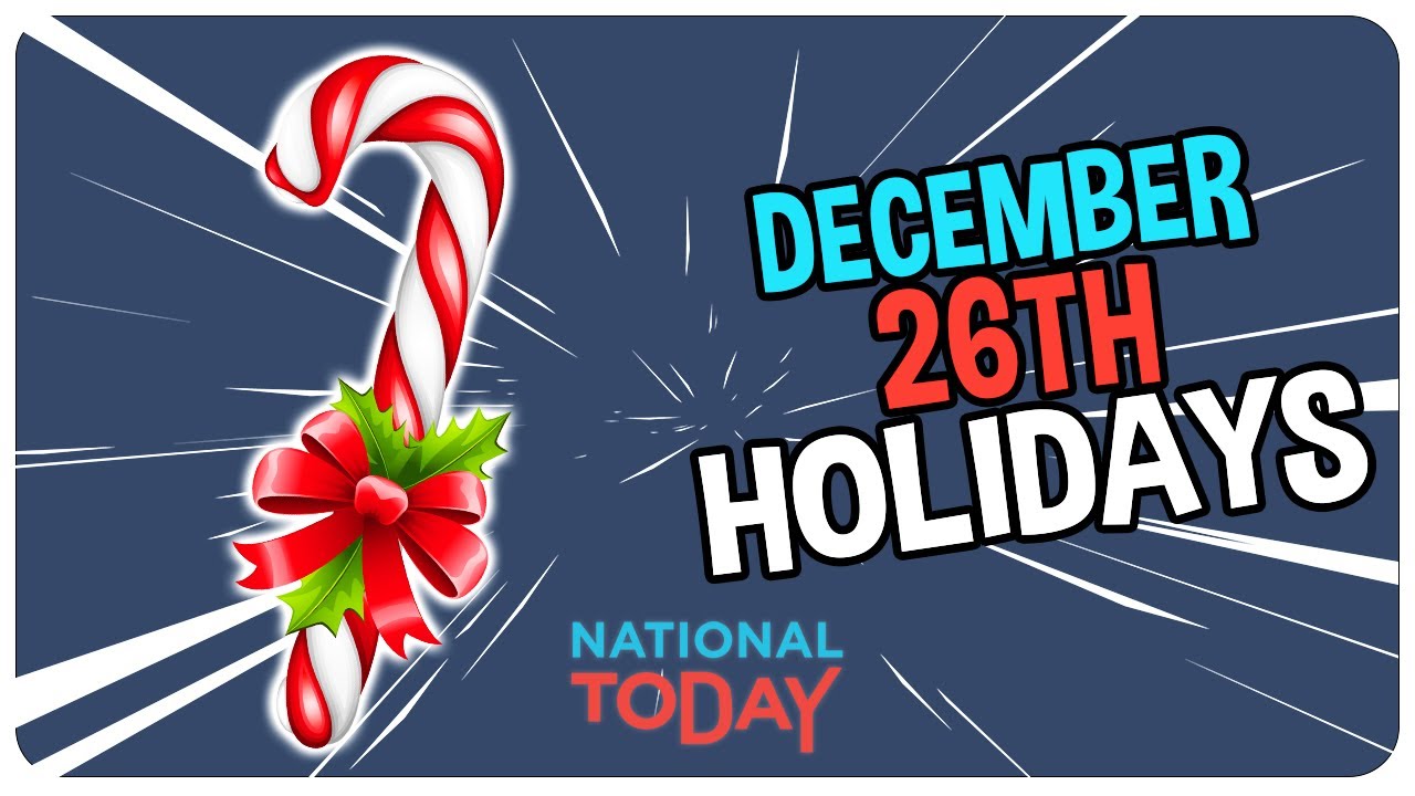 TOP 3 HOLIDAYS to CELEBRATE on December 26th | National Today - YouTube