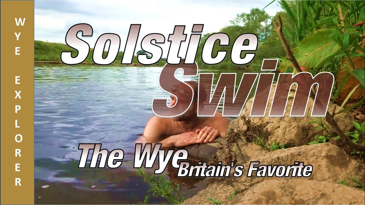 Solstice Swim - Wild Swimming River Wye - YouTube