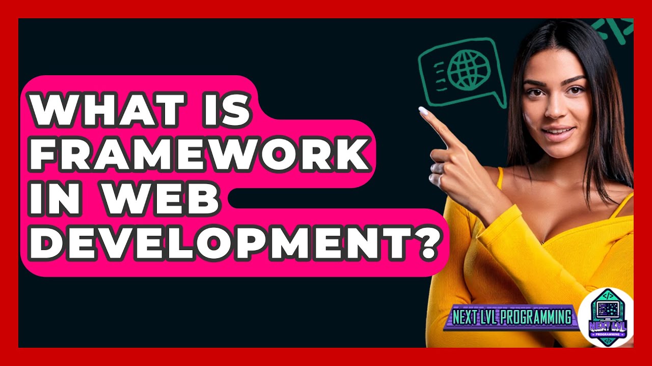 What Is Framework In Web Development Next Lvl Programming Youtube