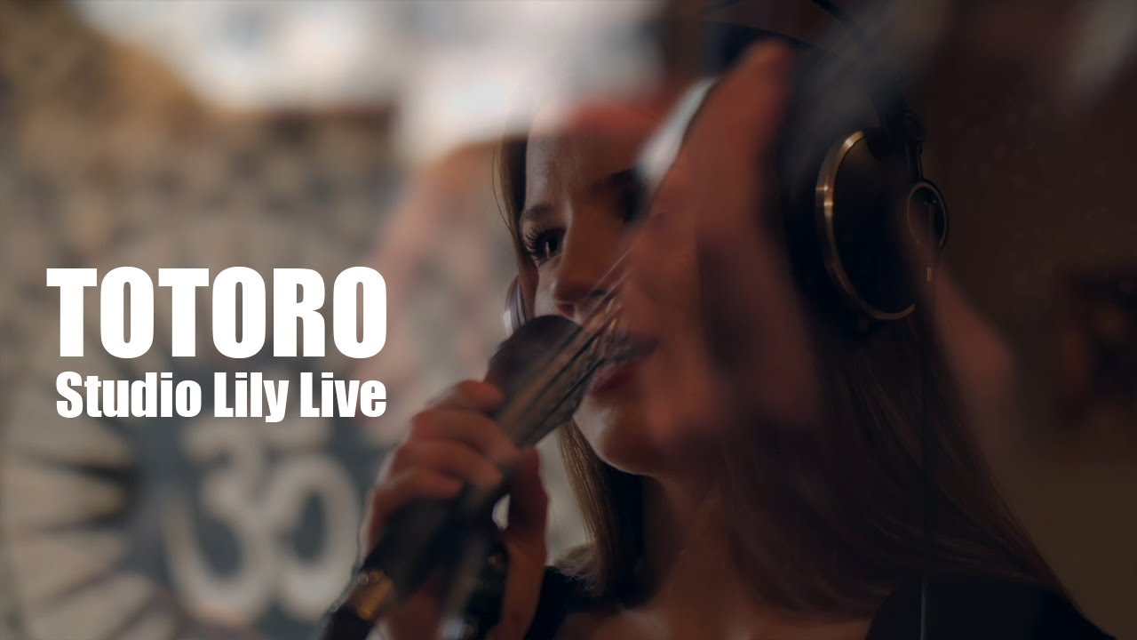 TOTORO - Studio Lily Live - YouTube