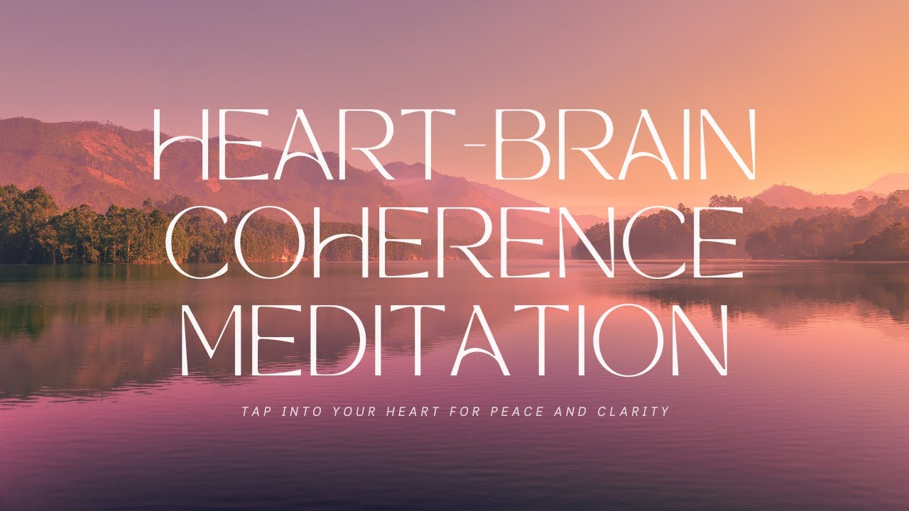 Heart-Brain Coherence Meditation - YouTube
