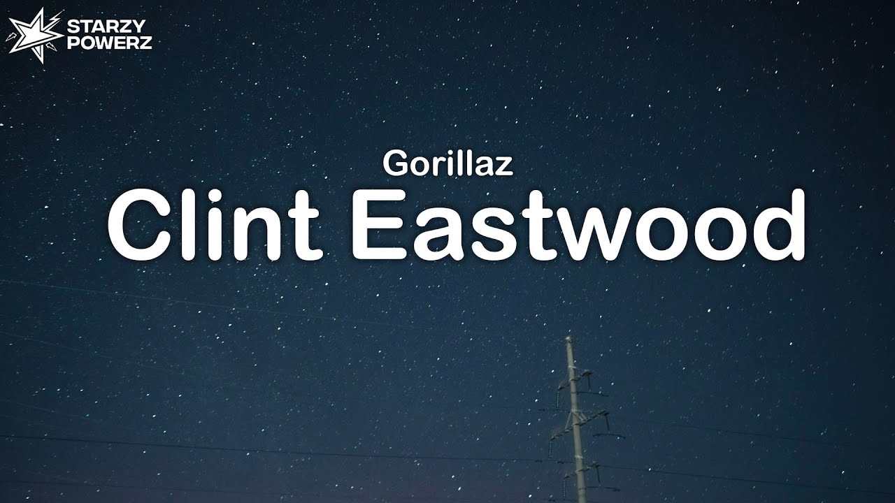 Gorillaz - Clint Eastwood (Lyrics) - YouTube
