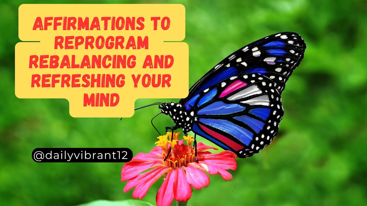 affirmations to reprogram rebalancing & refreshing your mind - YouTube