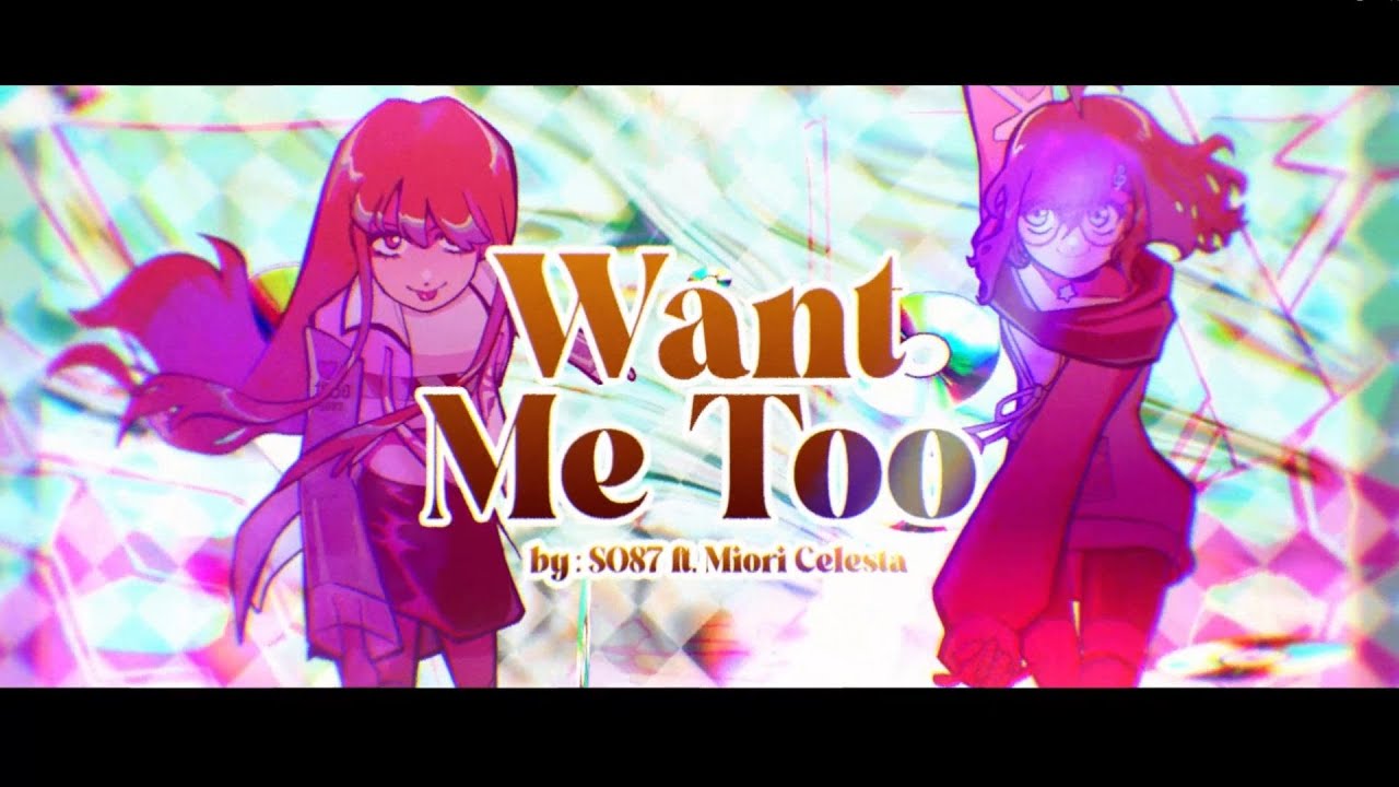SO87 - Want Me Too! (feat. Miori Celesta) [Official Lyric Video ...