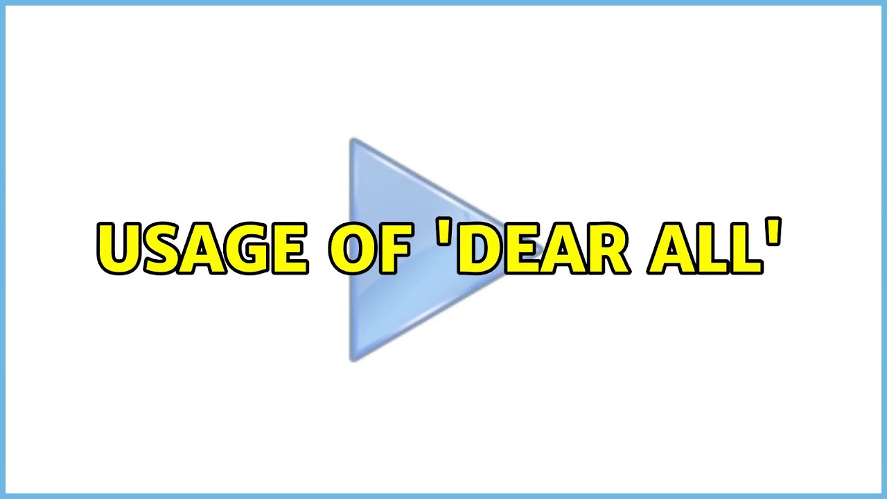 Usage of 'Dear All' (4 Solutions!!) - YouTube