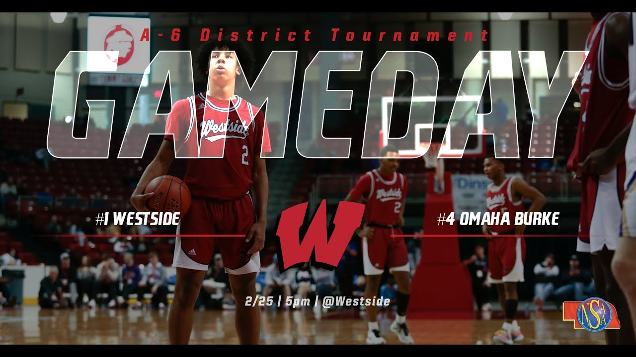 #1 Westside vs. #4 Omaha Burke | A-6 District Semi-Finals | WTV Live ...
