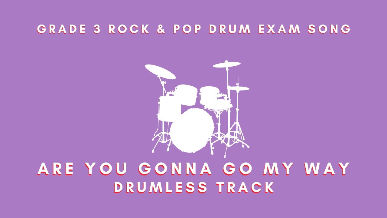 Grade 3 Drum Exam Song Are You Gonna Go My Way DrumLess - YouTube