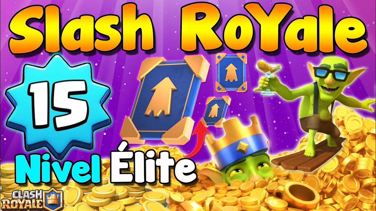 NIVEL 15, SLASH ROYALE Y NUEVOS COMODINES Y NIVEL ÉLITE 😱 ACTUALIZACIÓN JUNIO CLASH ROYALE 😍 ...