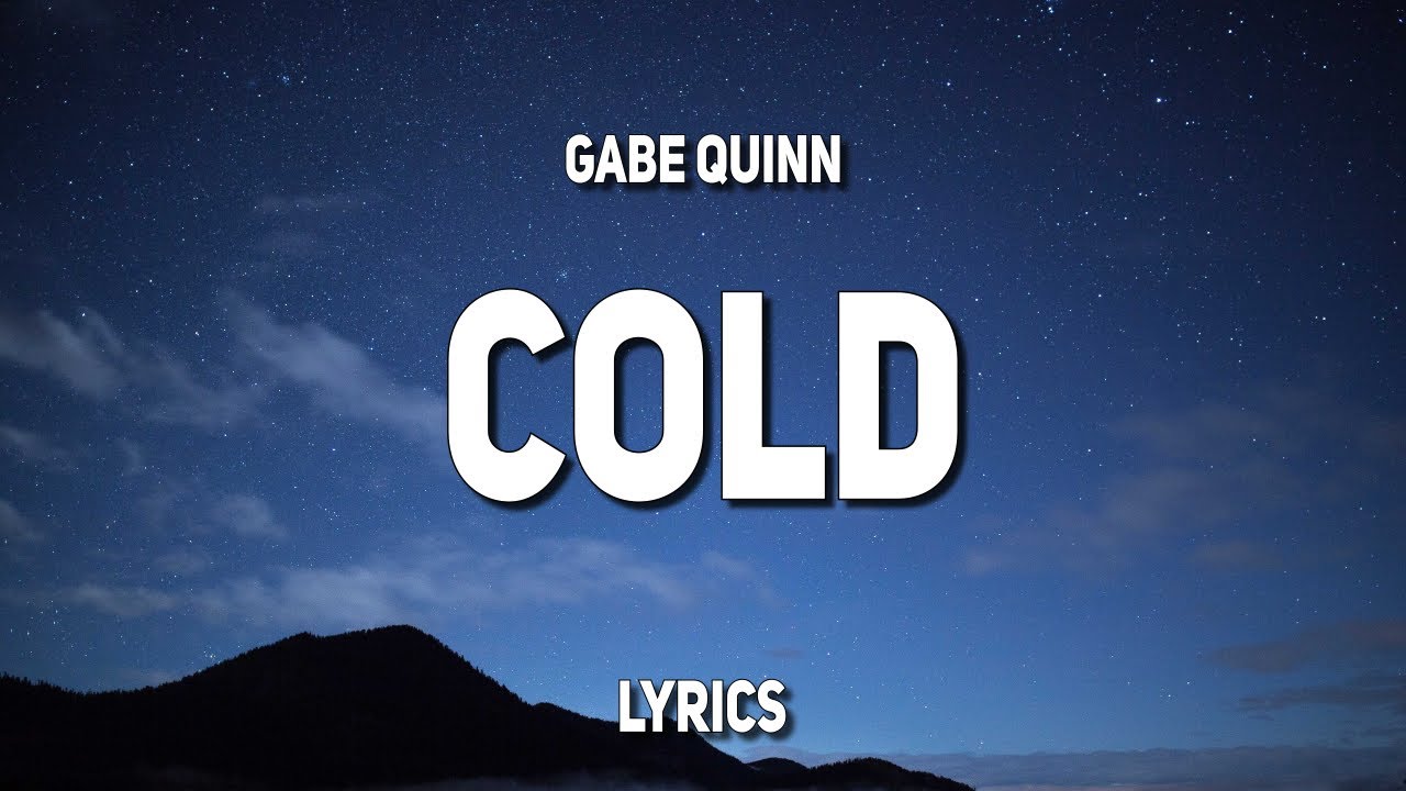 Gabe Quinn - Cold (Lyrics) - YouTube