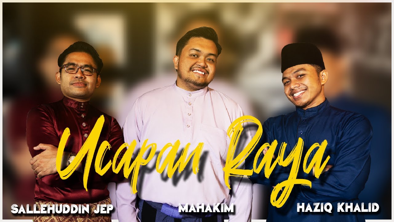 Sallehuddin Jep, Mahakim & Haziq Khalid - Ucapan Raya - YouTube