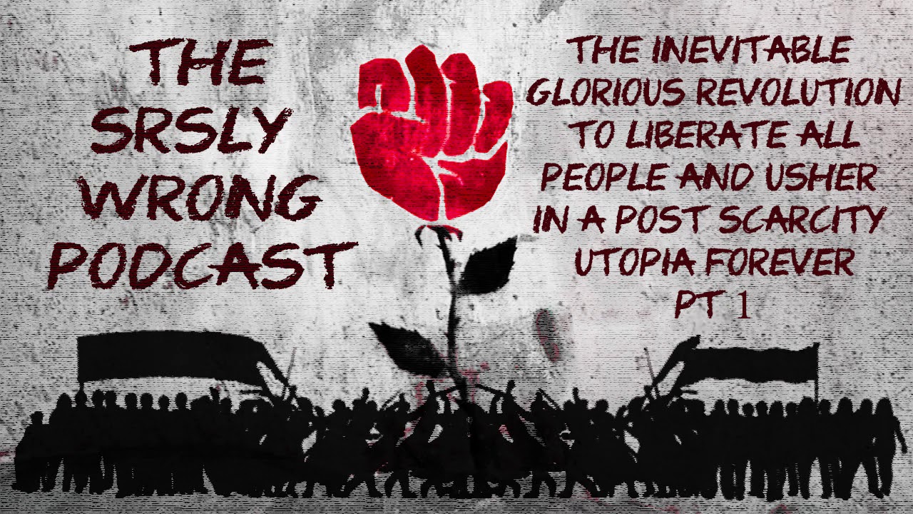 The inevitable glorious revolution for a post scarcity utopia forever ...