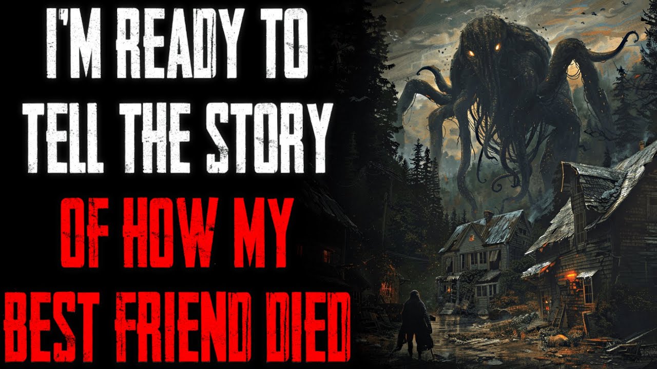 "I'm Ready To Tell The Story Of How My Best Friend Died" CreepyPasta ...