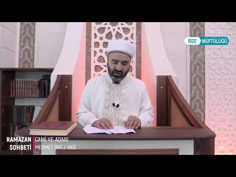 Ramazan Sohbeti: Cami ve Adabı-Mehmet İrki/Vaiz
