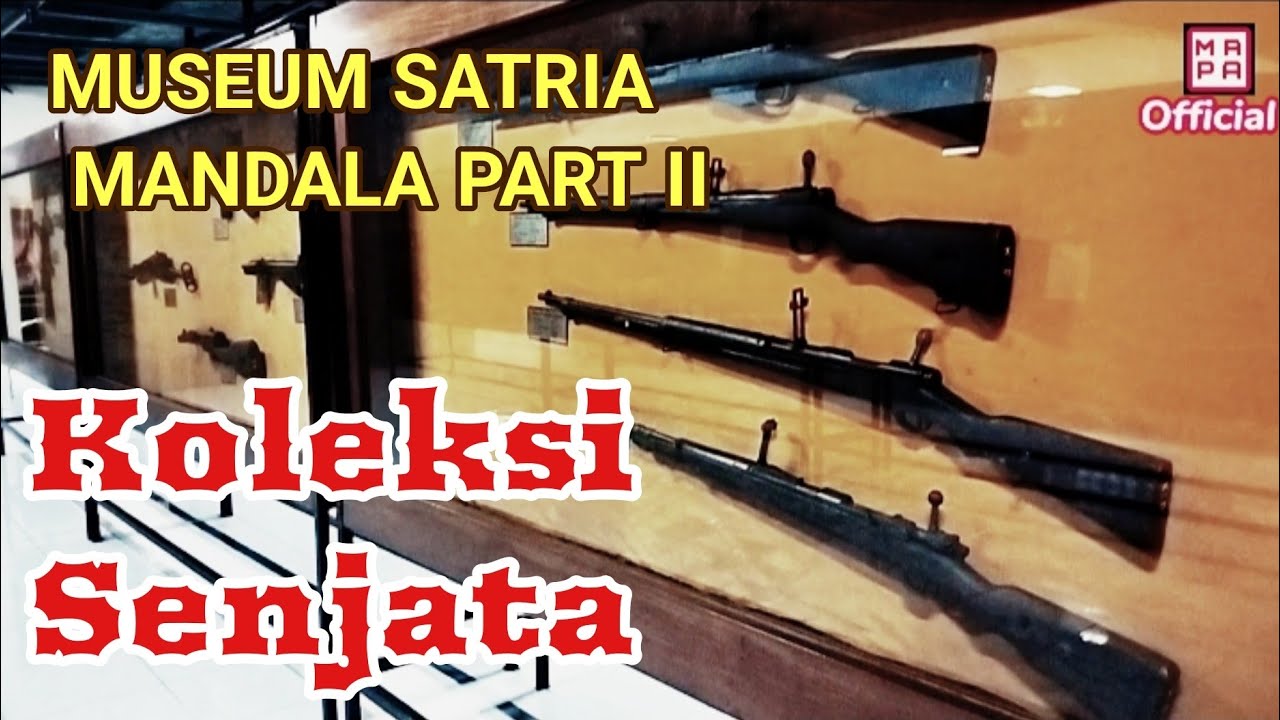 KOLEKSI SENJATA PERANG || MUSEUM SATRIA MANDALA PART II - YouTube