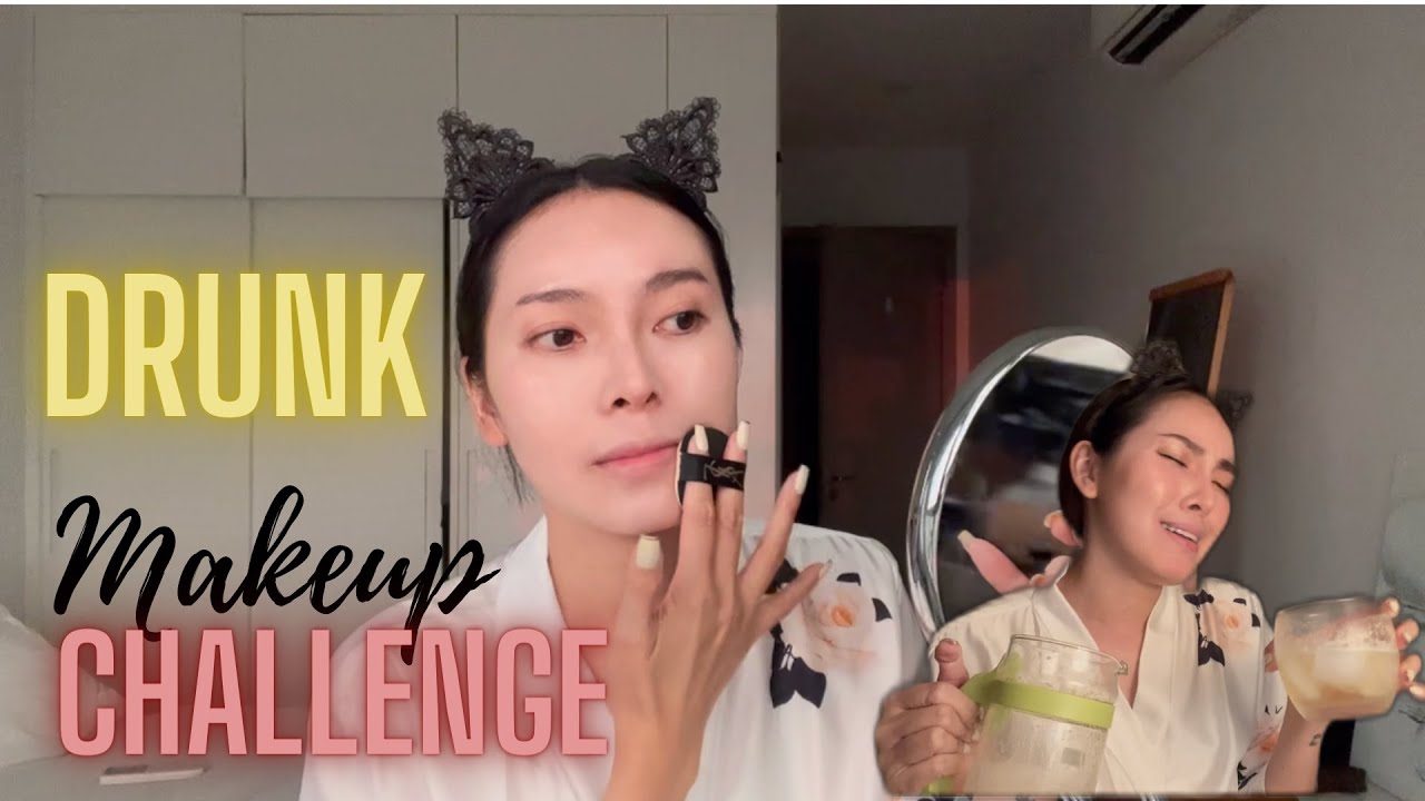 MAKEUP TUTORIAL I VỪA UỐNG RƯỢU VỪA MAKEUP I DRUNK MAKEUP CHALLENGE - YouTube