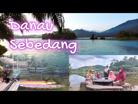 Wisata Danau Sebedang. - YouTube