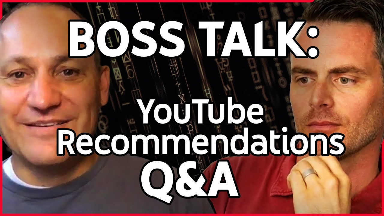 BOSS TALK: YouTube's VP of Engineering on Recommendations - YouTube