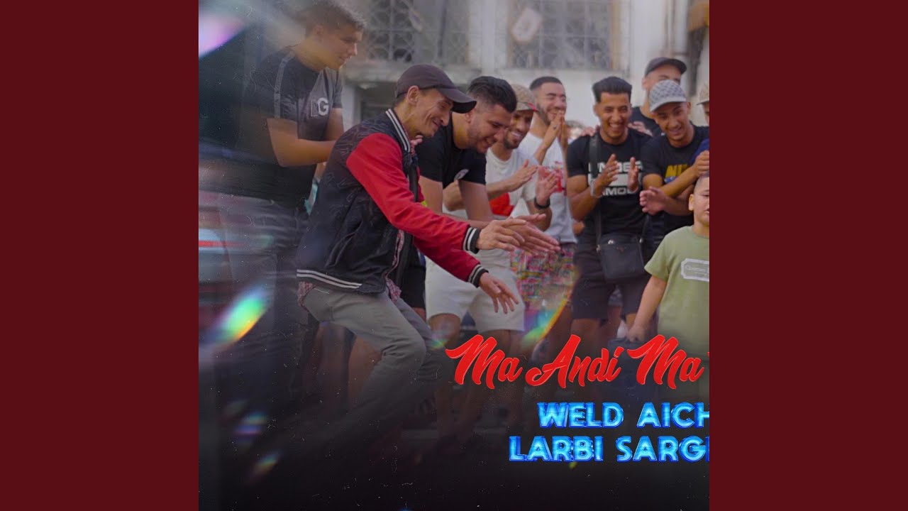 MA ANDI MANDIR BIK (feat. LARBI SARGHINI) - Weld Aicha: Song Lyrics ...