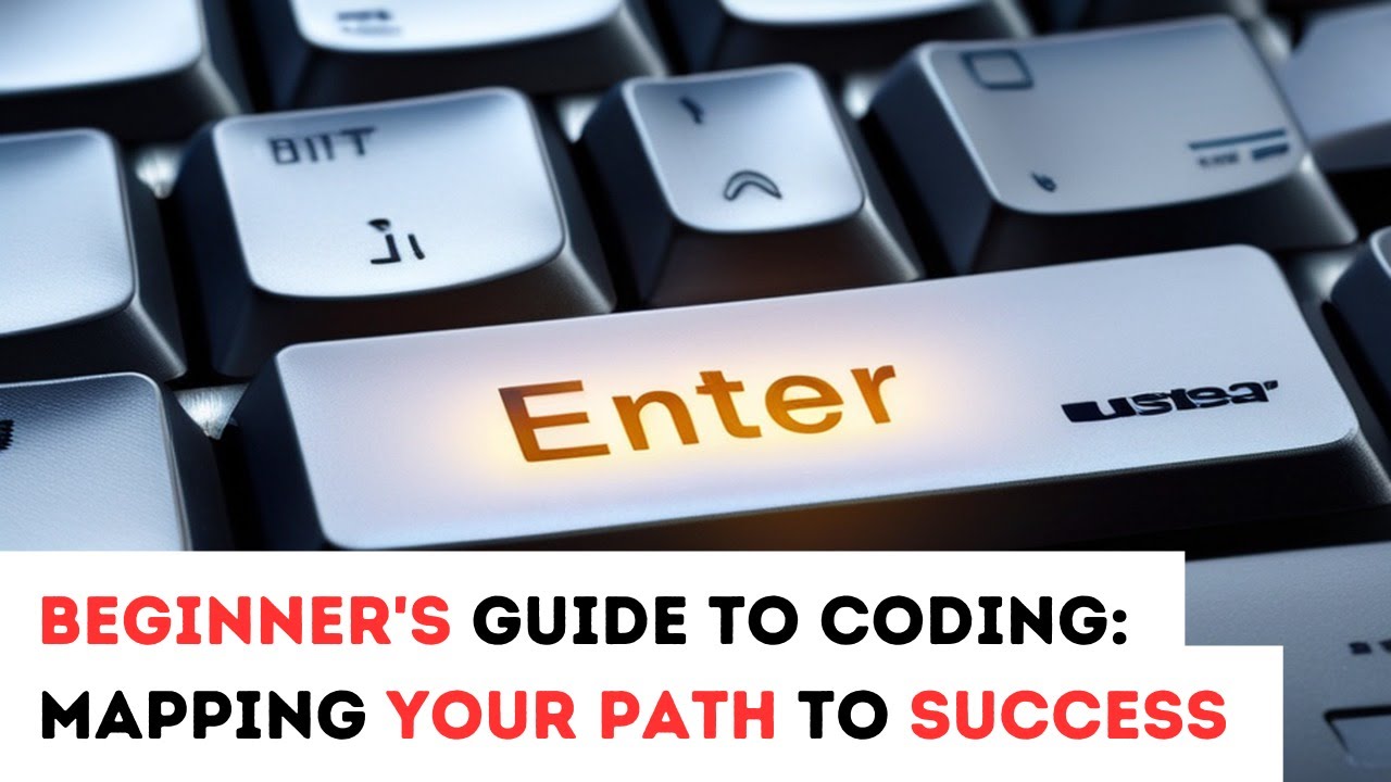 Beginner's Guide to Coding: Mapping Your Path to Success - YouTube