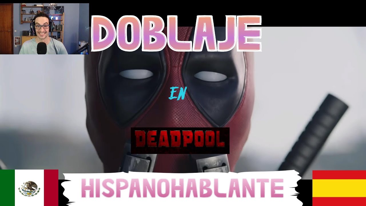 DOBLAJE HISPANOHABLANTE "Deadpool" 🧨 | latino VS español - YouTube