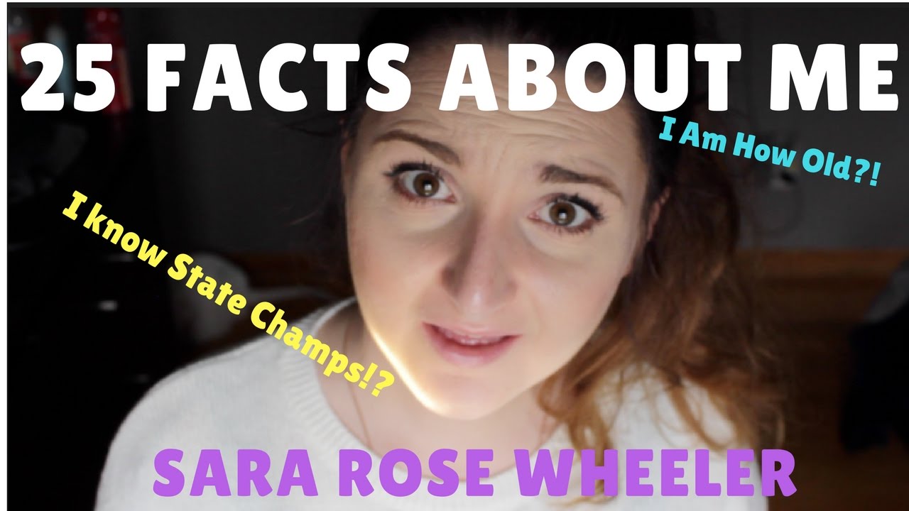 25 Facts About Me | Sara Rose Wheeler - YouTube