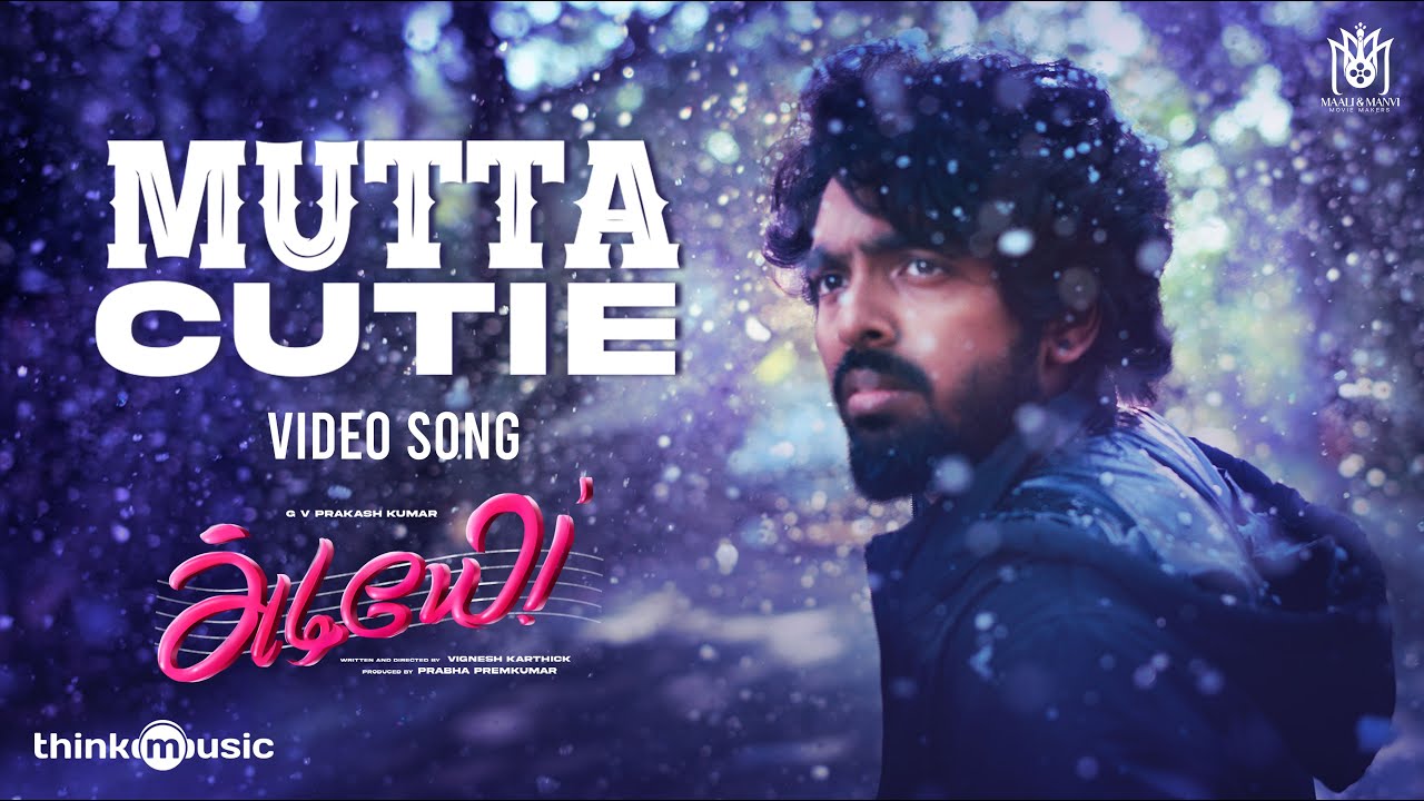 Mutta Cutie Video Song | Adiyae | G.V.Prakash, Gouri Kishan | Justin ...