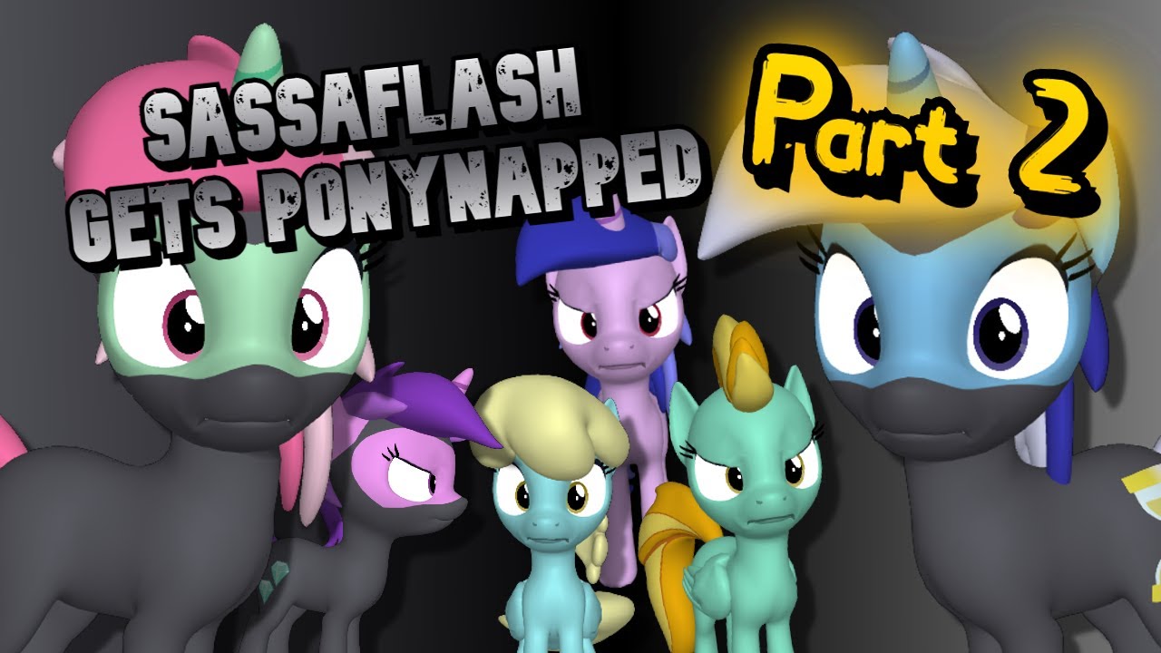 Sassaflash Gets Ponynapped [Part 2] (Animation) - YouTube